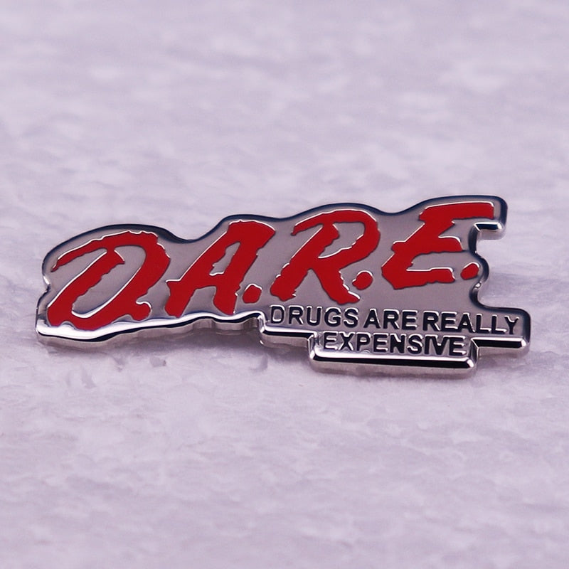 DARE Drugs Are Really Expensive Pin – White Market